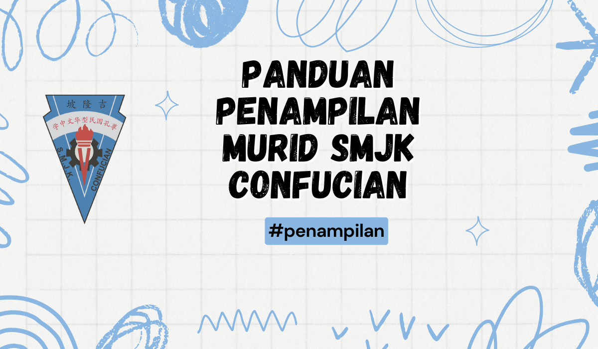 PANDUAN PENAMPILAN MURID SMJK CONFUCIAN 2025 - SMJK CONFUCIAN KL 尊孔国民型华文中学